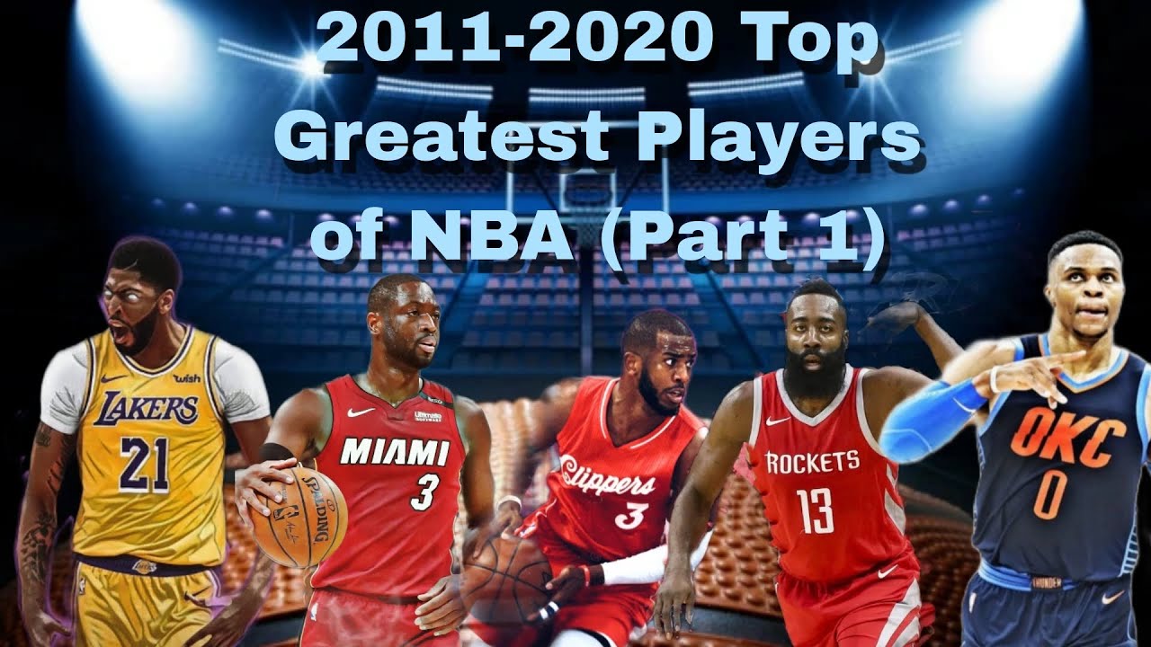 2011-2020 Top 10 Greatest Players of NBA Part 1 - YouTube