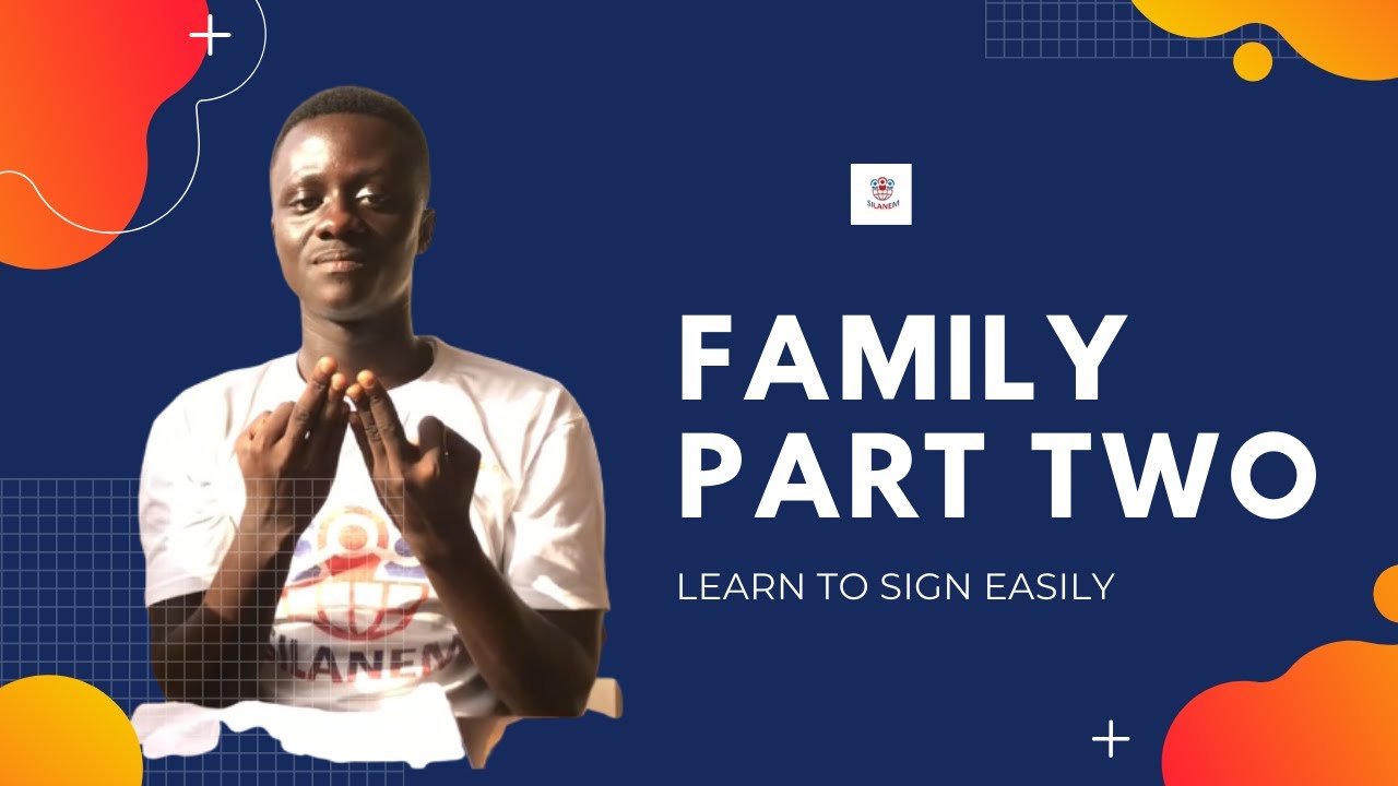 Family Part Two (#2) - Ghanaian Sign Language(GSL) - YouTube