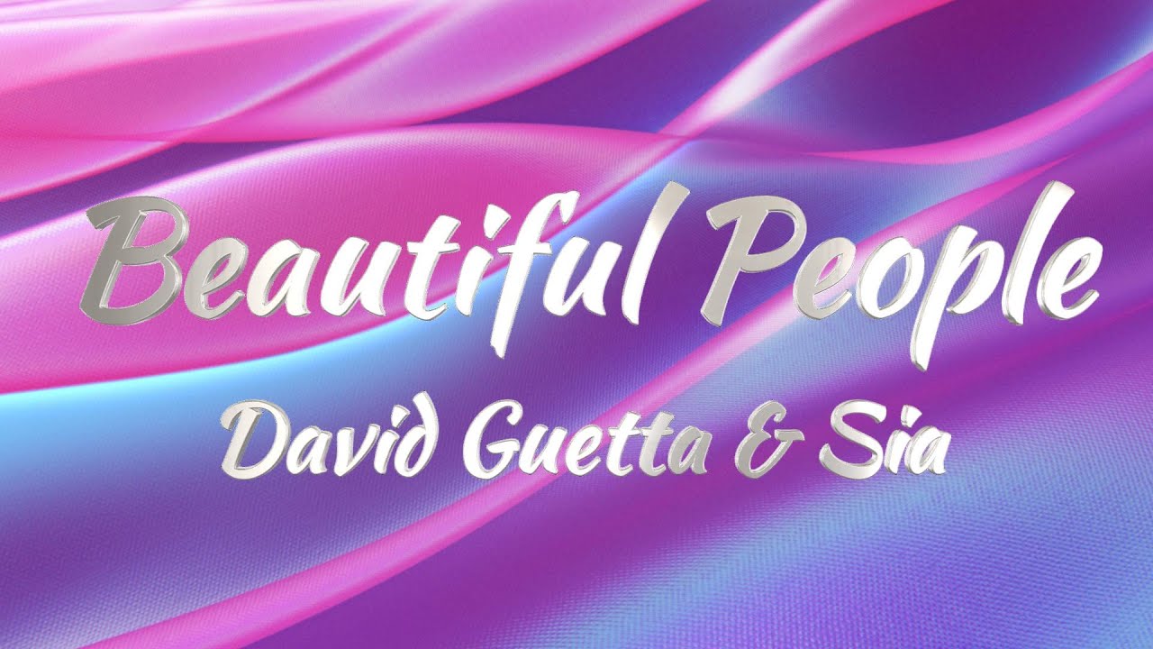 David Guetta & Sia - Beautiful People (Lyrics) - YouTube