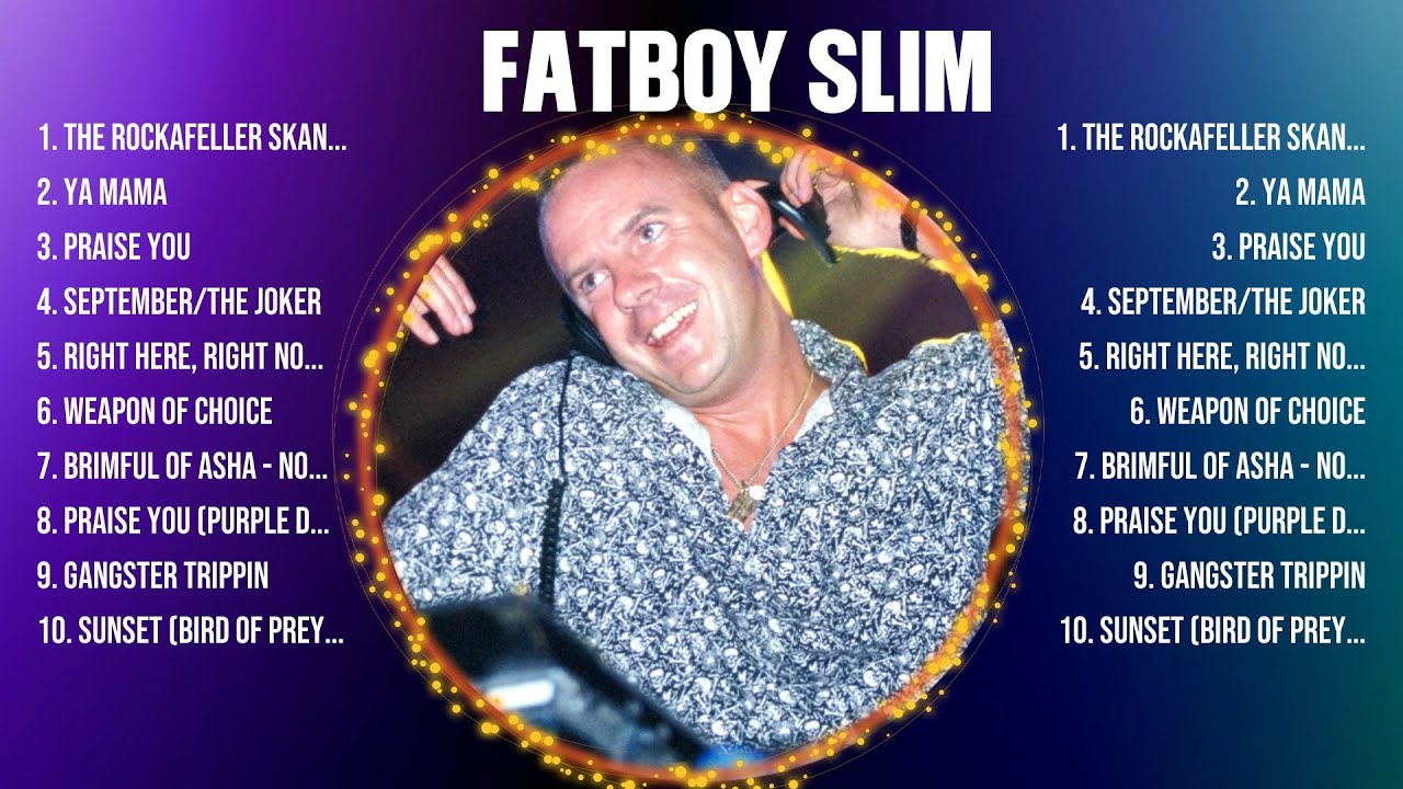 Fatboy Slim The Best Music Of All Time ️ Full Album ️ Top 10 Hits ...