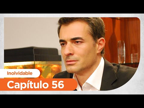 Inolvidable | Unutulmaz - Capitulo 56