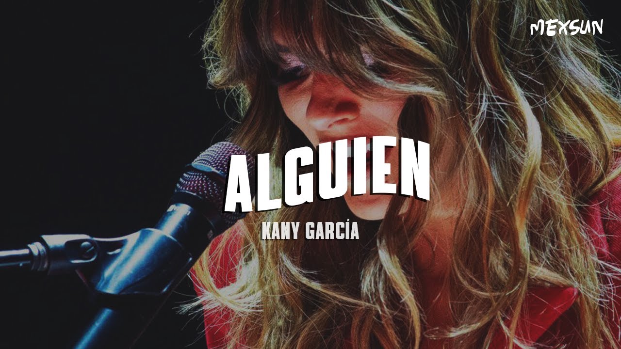 Kany García - Alguien (Letra) - YouTube