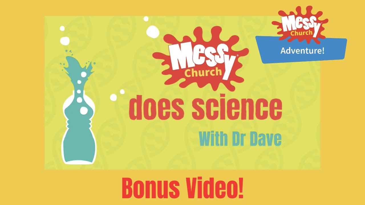 Messy Adventure: Bonus Video | Messy Church Does Science with Dr Dave ...