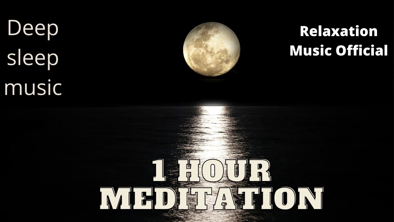 1 Hour Relaxing Sleep Music For Stree Relief / Meditation Music ...