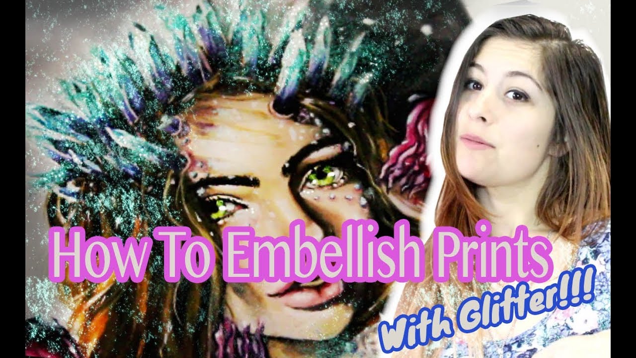 How to Embellish Prints with GLITTER!! - YouTube