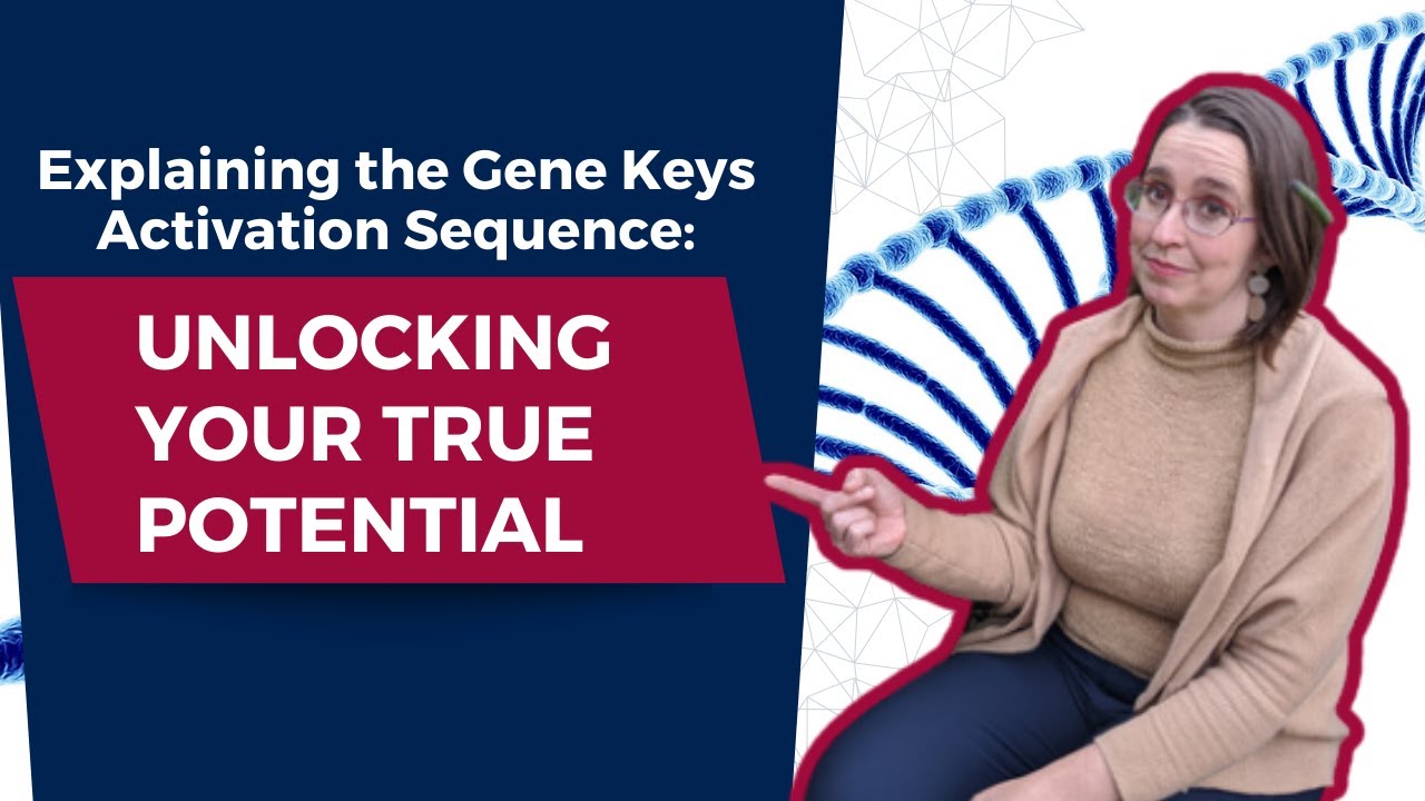 Gene Keys Activation Sequence: Unlocking Your True Potential - YouTube