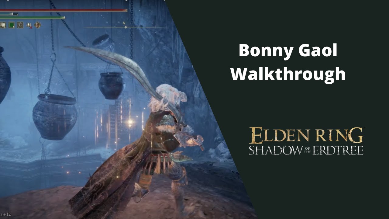 Bonny Gaol - Elden Ring Shadow of the Erdtree - Walkthrough 100% ...