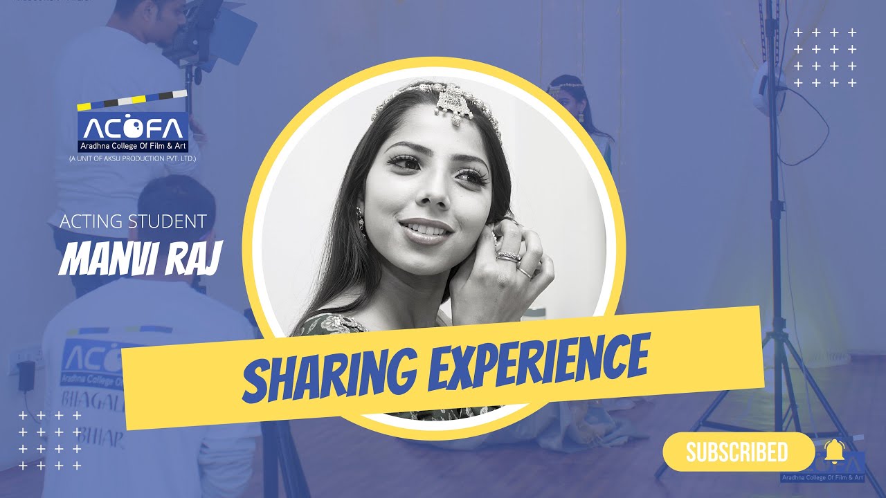 #sharing_experience | ACOFA | Aradhna college of film & art | ft. Manvi ...