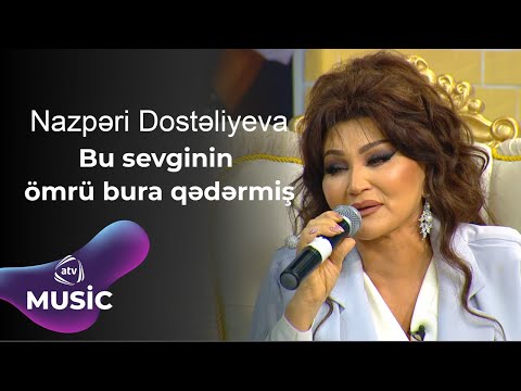 Nazpəri Dostəliyeva - Bu sevginin ömrü bura qədərmiş / Canlı ifa