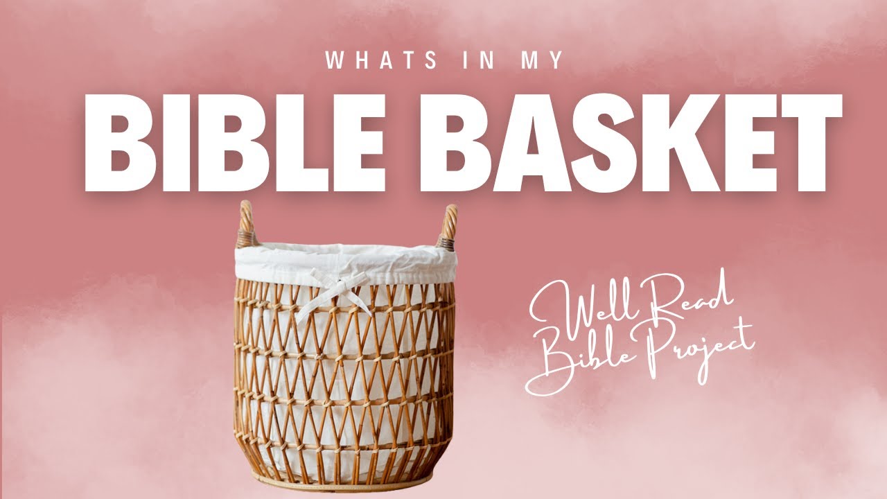 What’s in My Bible Basket | The Well Read Bible Project - YouTube