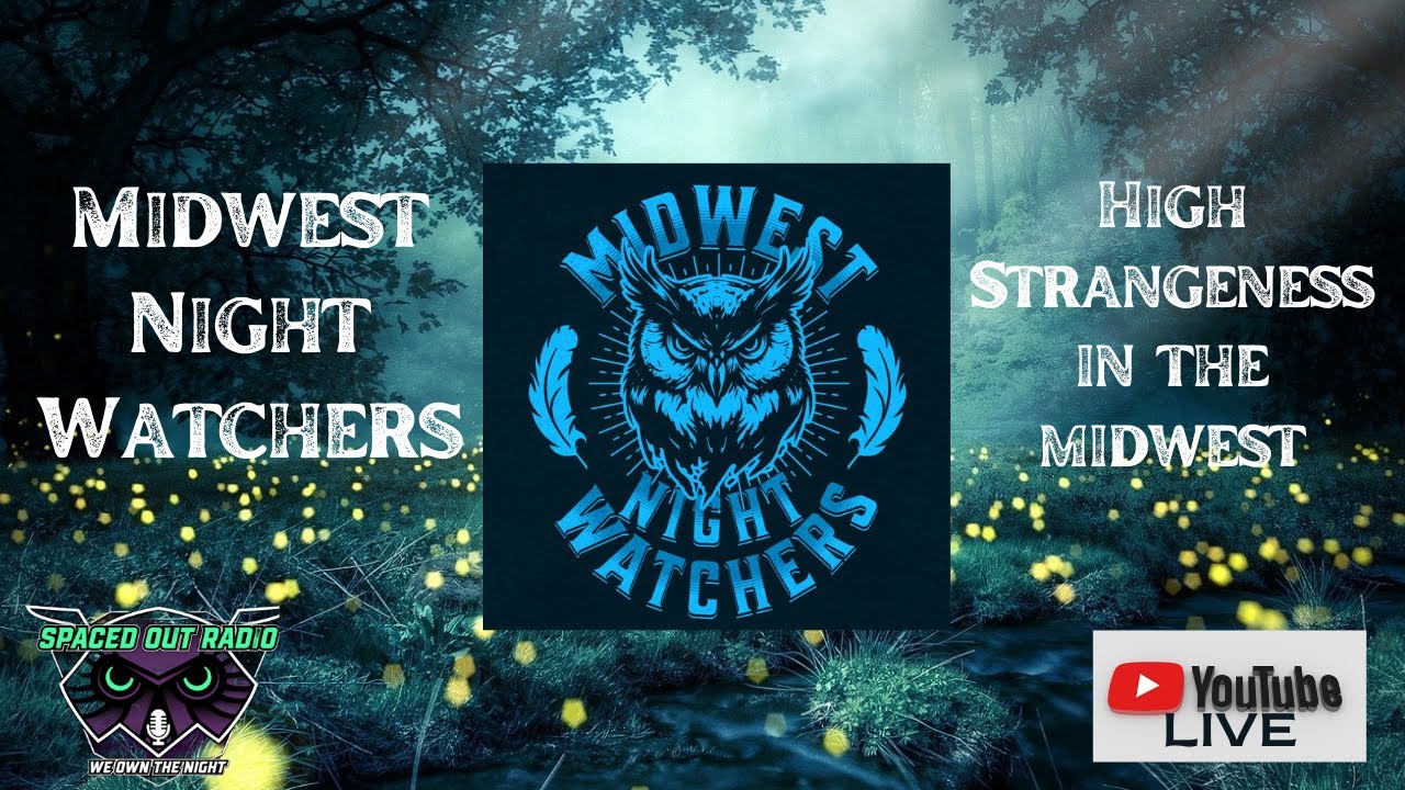HIGH STRANGENESS IN THE MIDWEST WITH MIDWEST NIGHT WATCHERS & CHI RHO ...