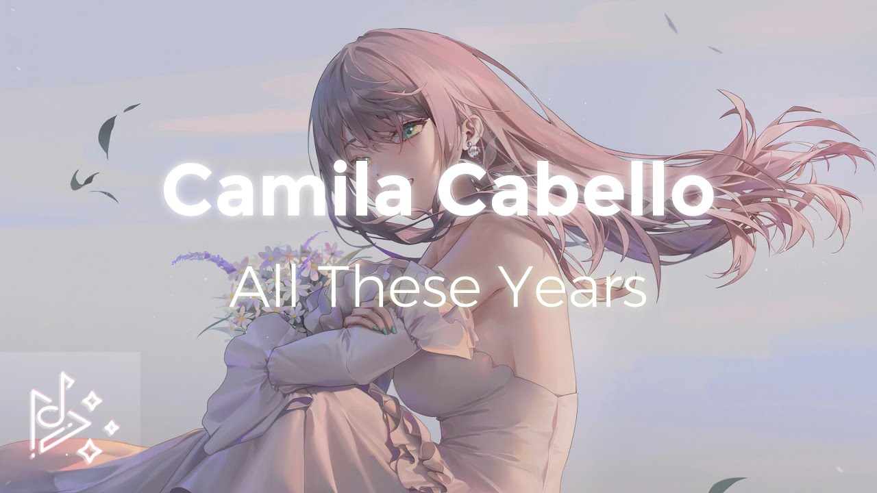 Camila Cabello - All These Years - YouTube