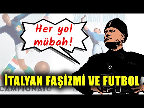 Faşizm, Propaganda ve Futbol - 2.Dünya Savaşı Öncesi İtalyan Futbolu
