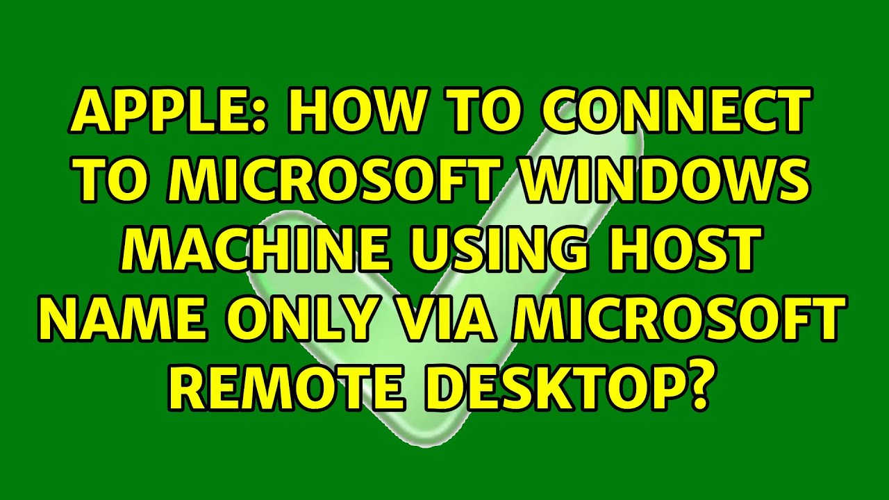 How to connect to Microsoft Windows machine using host name only via ...