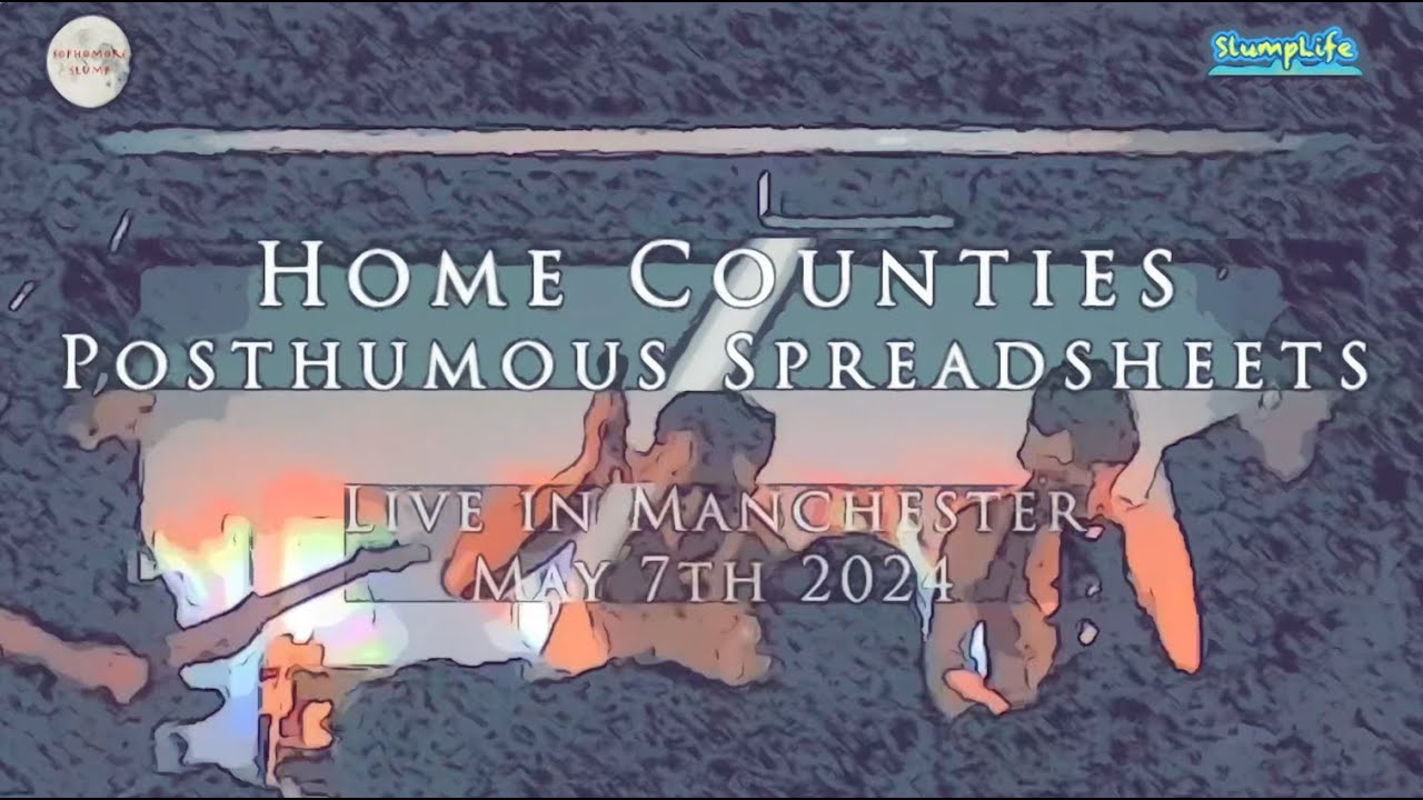 Home Counties - Posthumous Spreadsheets (live at Yes Basement ...