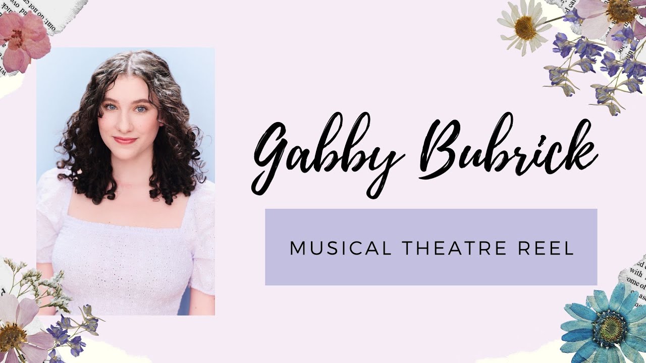 Gabby Bubrick Musical Theatre Reel - YouTube