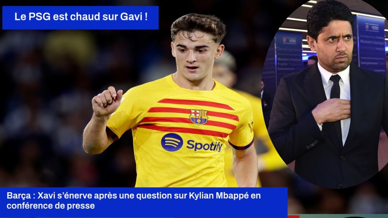Gavi est bien placé sur la liste du PSG suite au départ de Kylian ...