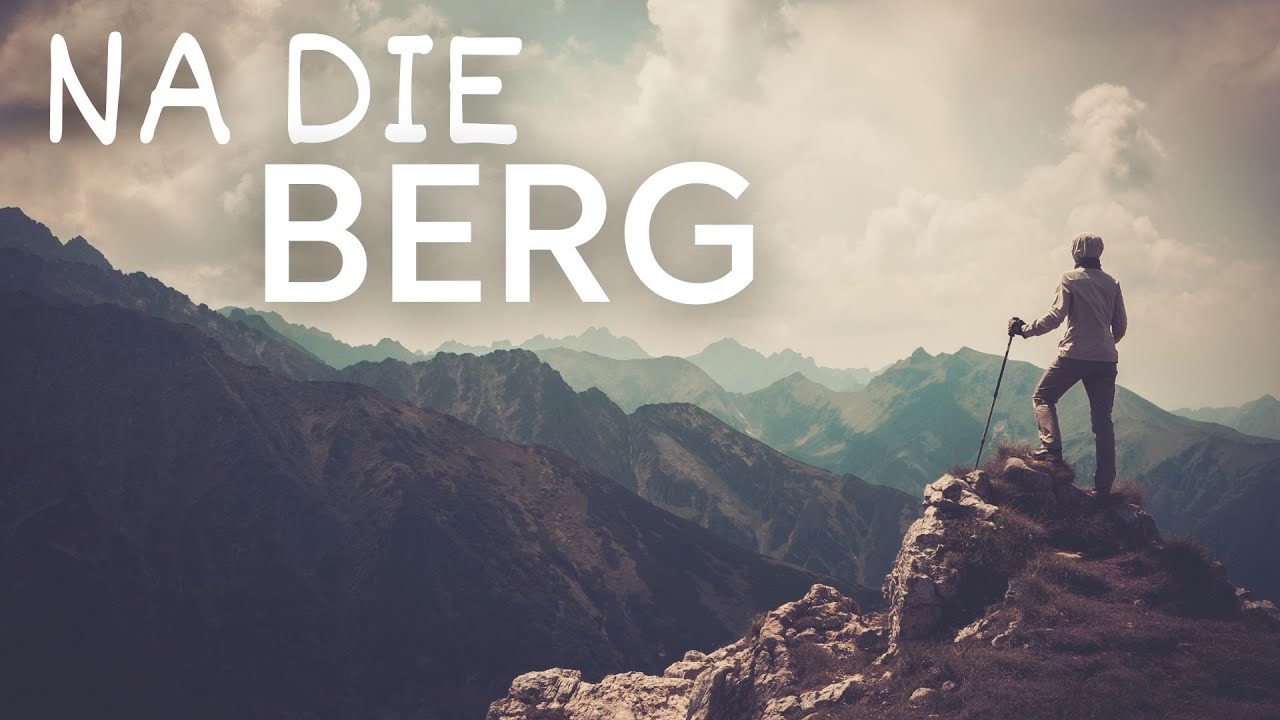 Na die berg - YouTube