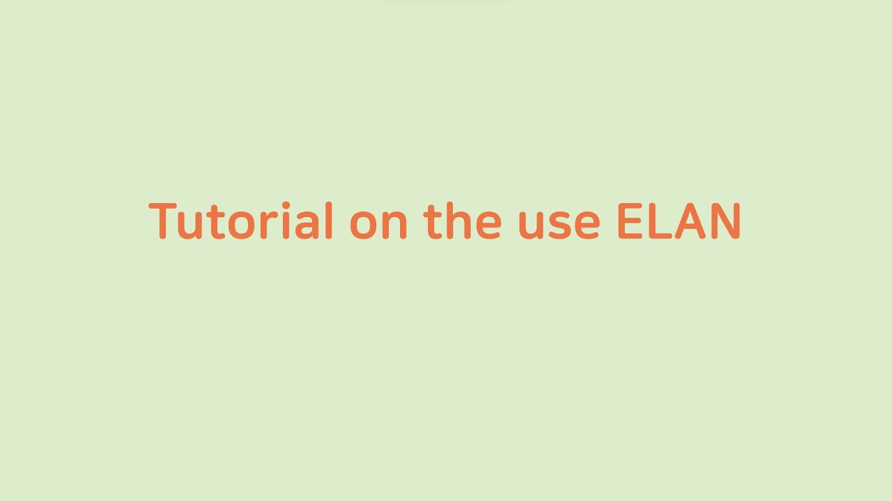 ELAN tutorial (basic) - YouTube