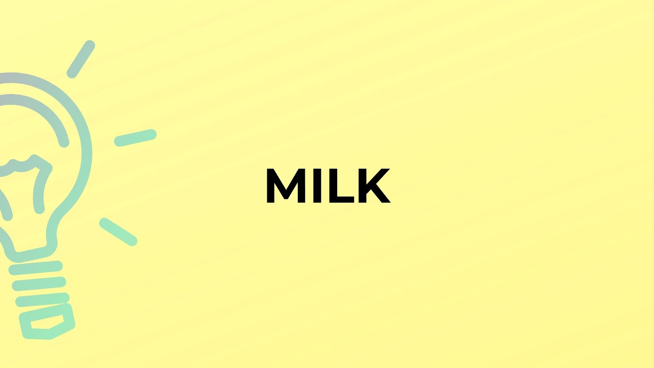 What is the meaning of the word MILK? - YouTube