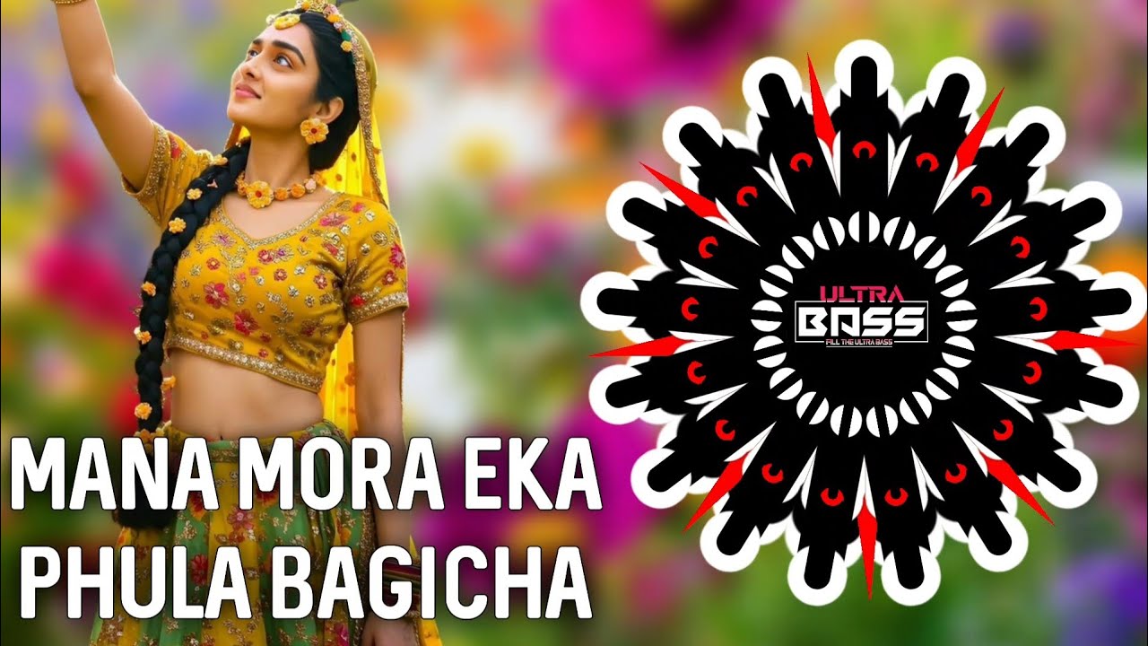 MANA MORA EKA PHULA BAGICHA - DJ BAPI ANGUL (ULTRA BASS 🎧) - YouTube