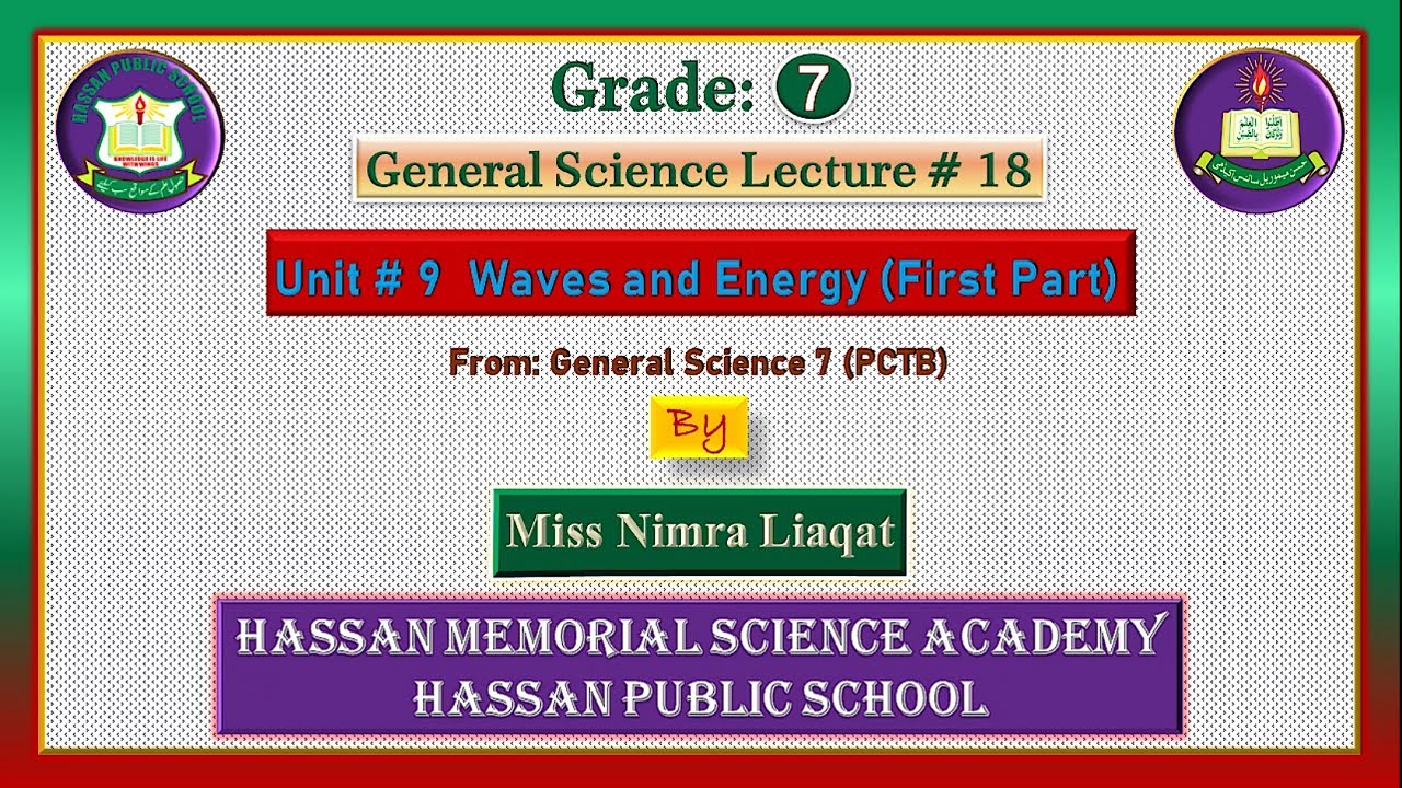 General Science Lecture # 18 (First part of the Unit) for Class 'Seven ...