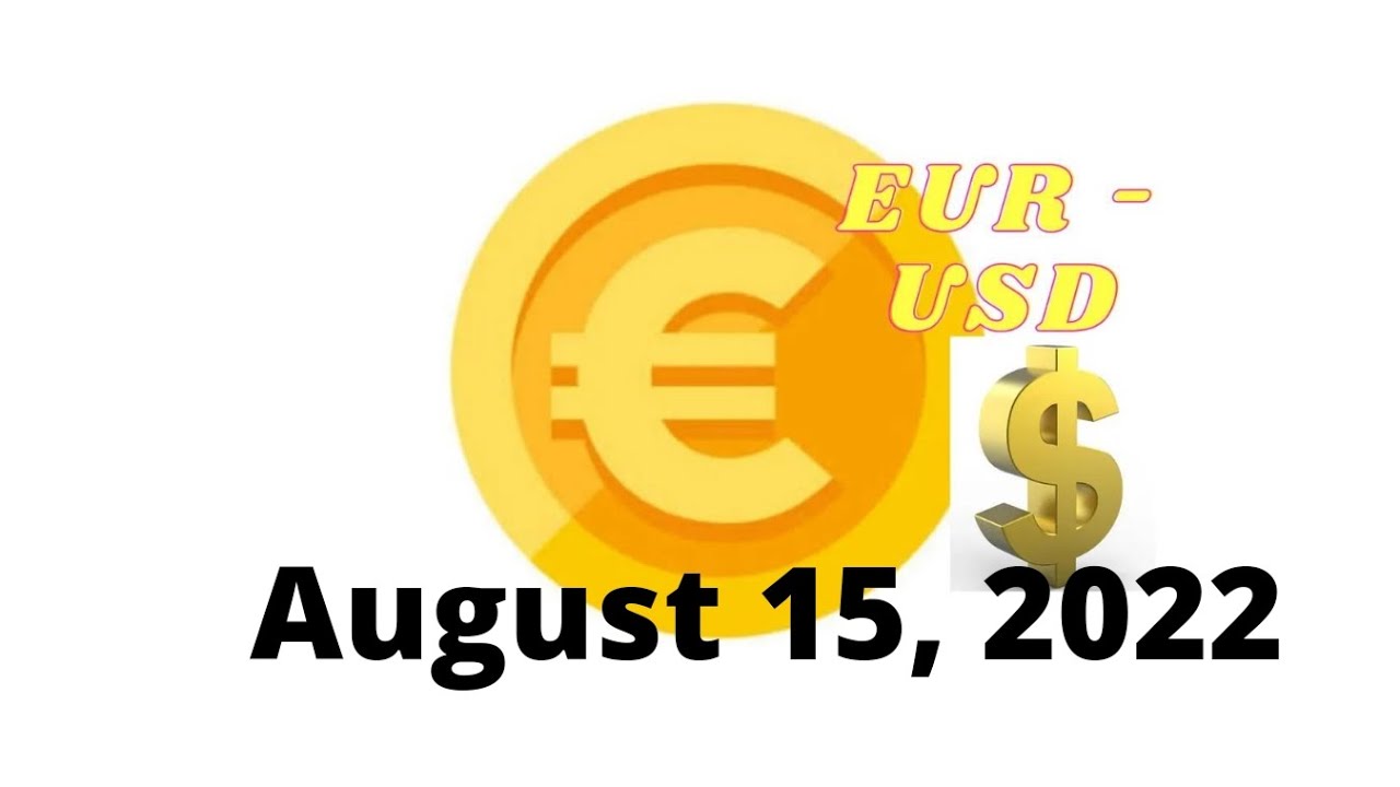 August 15 2022 EUR To USD Foreign Exchange Update FOREX Euro august-15-2022-eur-to-usd-foreign-exchange-update-forex-euro