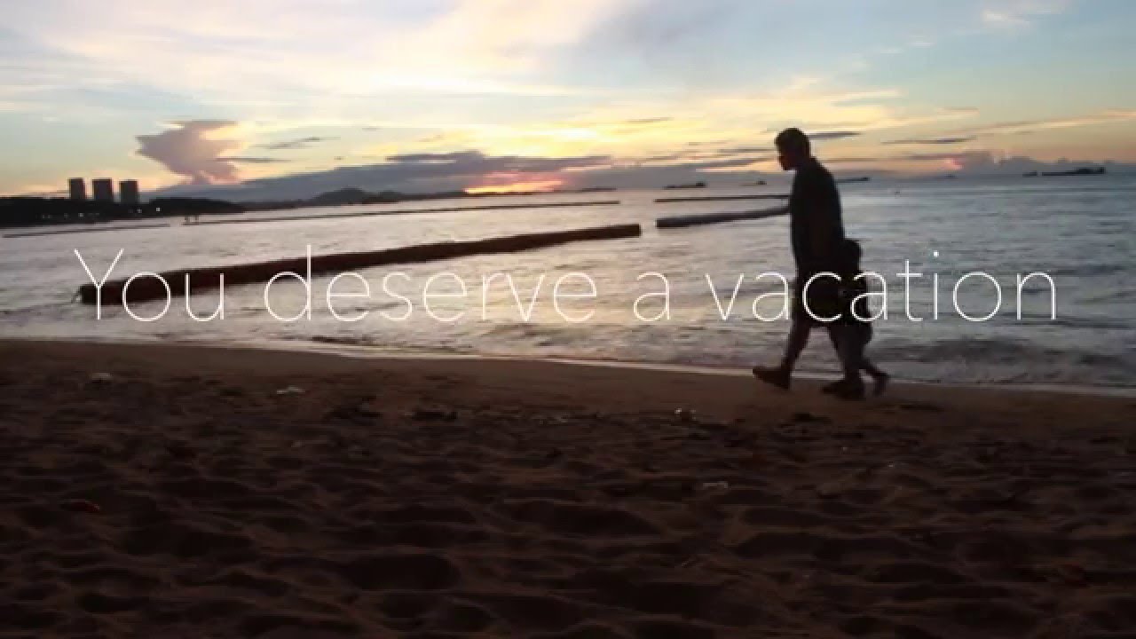 You Deserve a Vacation - YouTube