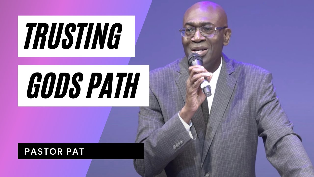 Trusting God’s Path // Pastor Patrick - YouTube