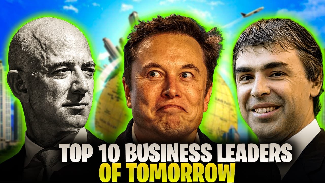 THESE Are The TOP 10 BUSINESS Leaders Of Tomorrow - YouTube