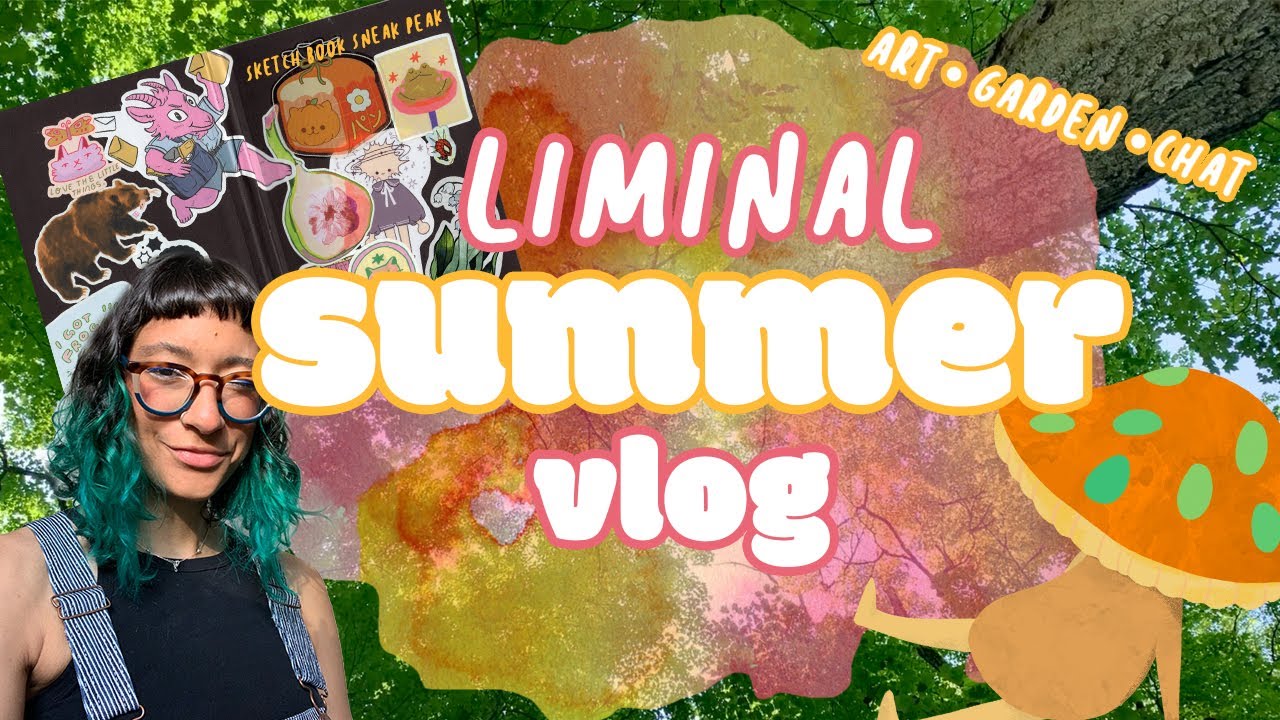 ♦ liminal summer vlog ♦ let's make some art, talk and help out with ...