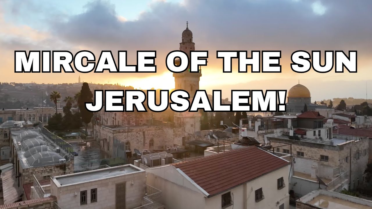 MIRACLE – The Sun Dancing Above the Old City of JERUSALEM HOLY LAND ...