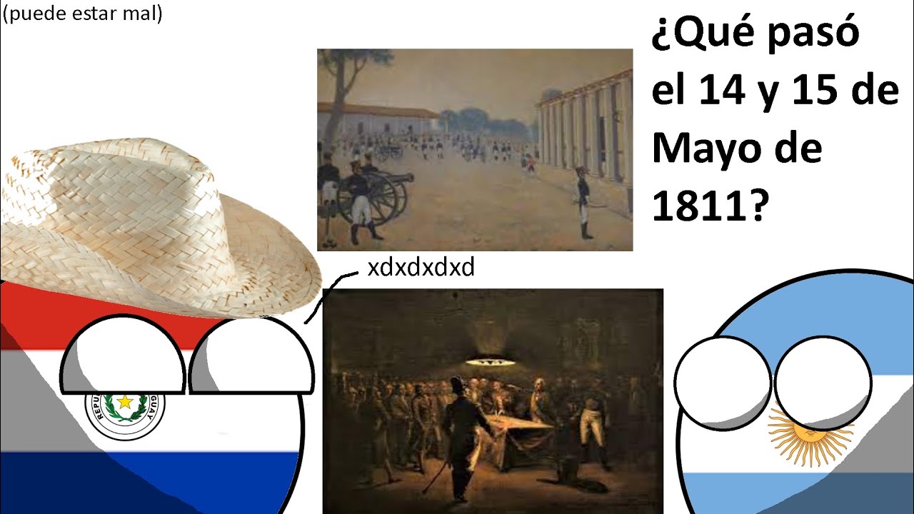 ¿Qué pasó el 14 y 15 de Mayo de 1811? (ft. Paraguay🇵🇾 y Argentina🇦🇷 ...