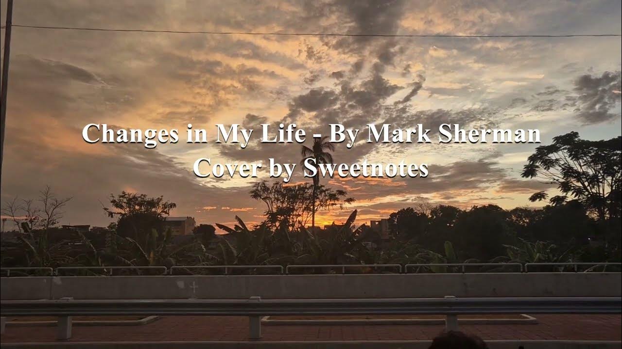 Changes In My Life - With Lyrics - YouTube