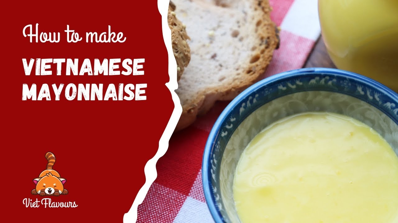 Vietnamese Mayonnaise Recipe - Light & Creamy - Sốt Mayonnaise - YouTube