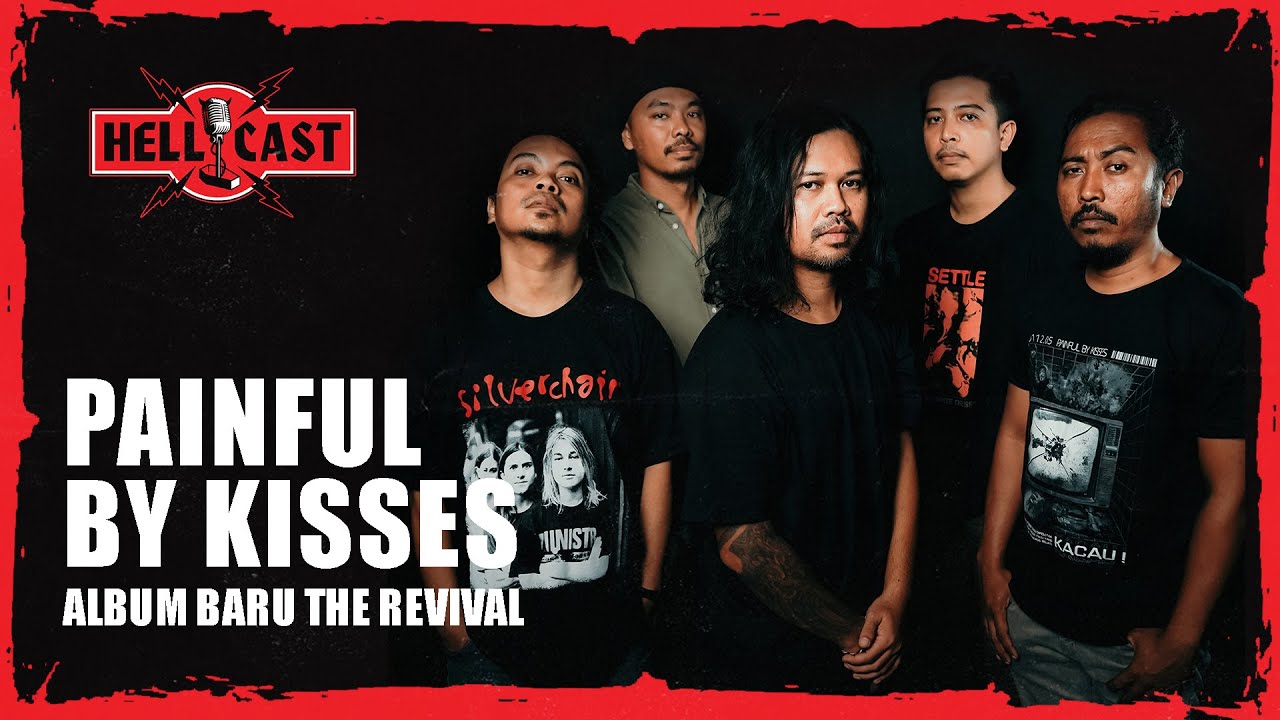 HELLCAST | ALBUM BARU PAINFUL BY KISSES "THE REVIVAL" - YouTube