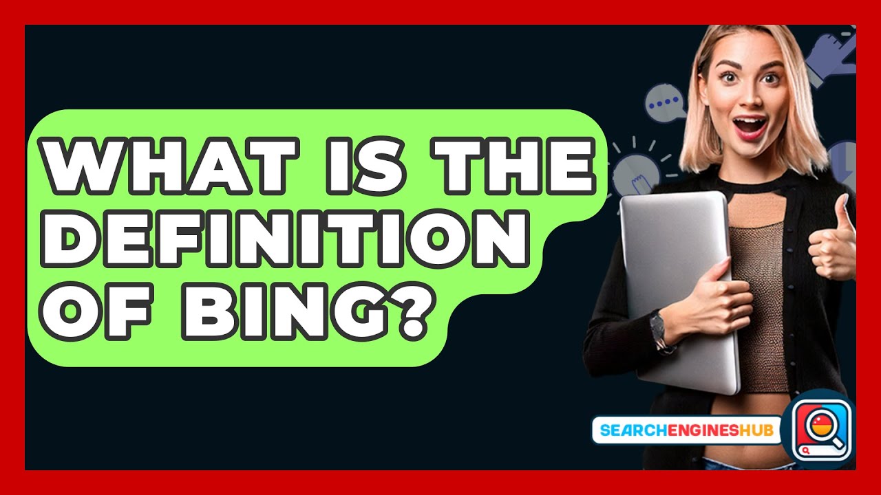 What Is The Definition Of Bing? - SearchEnginesHub.com - YouTube
