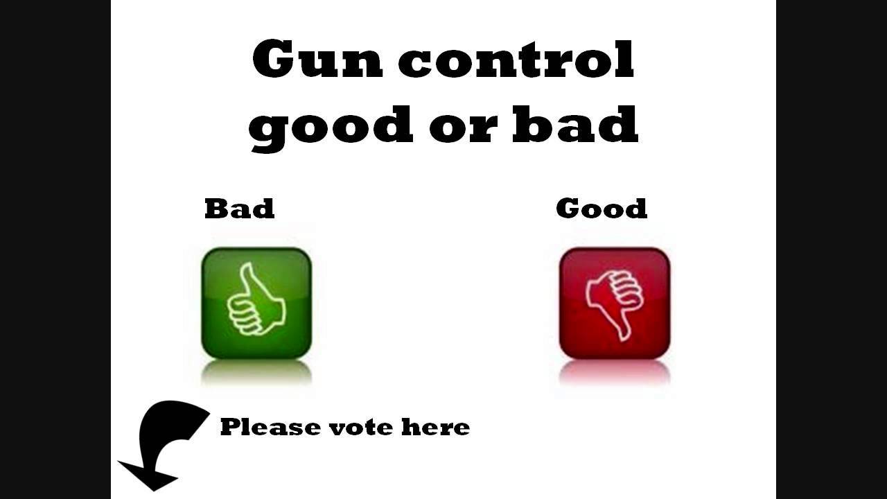 Vote: Gun control good or bad ? - YouTube