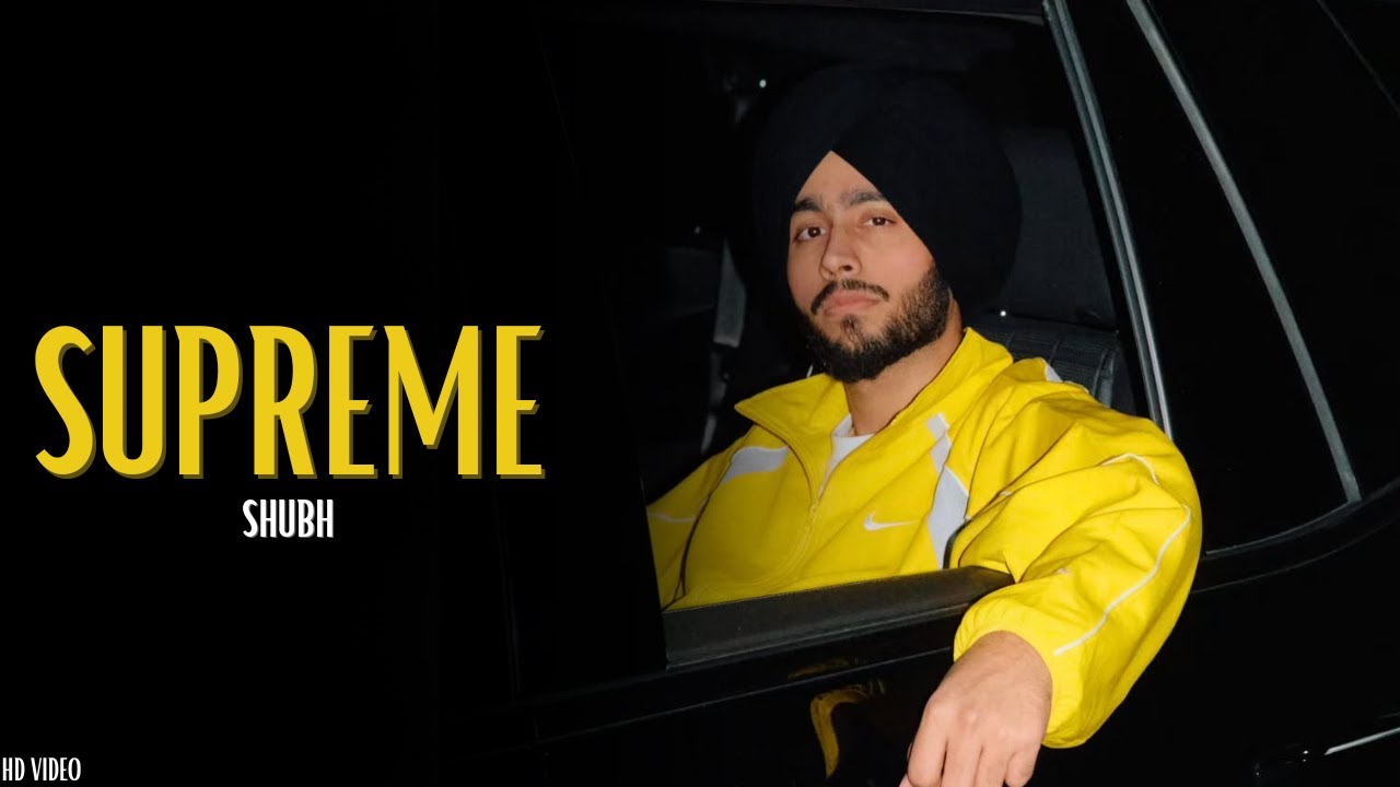Shubh - Supreme (Official Video) Shubh New Song | Shubh Supreme ...