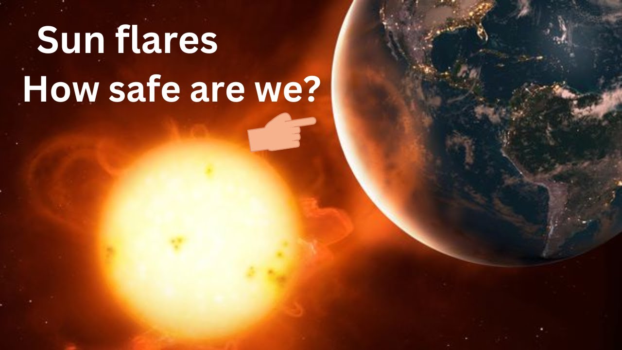 Sun flares, how safe are we? - YouTube
