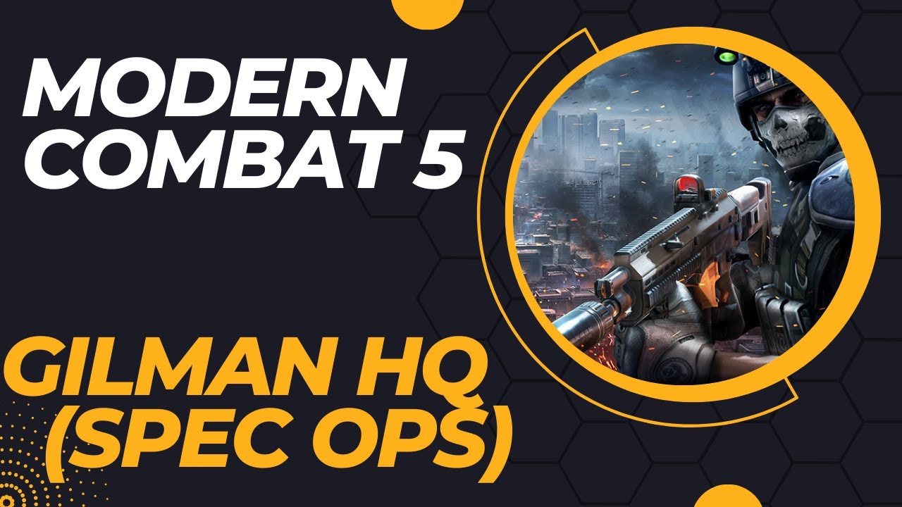 MODERN COMBAT 5 GILMAN HQ chapter 6 SPEC OPS - YouTube