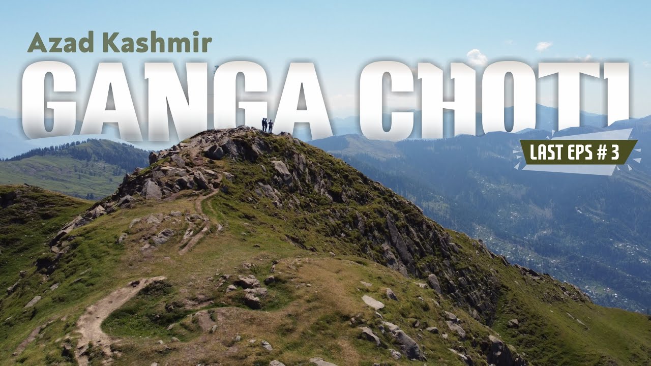 Azad Kashmir [ Eps 3 ] Ganga Choti, Sudhan Gali. - YouTube