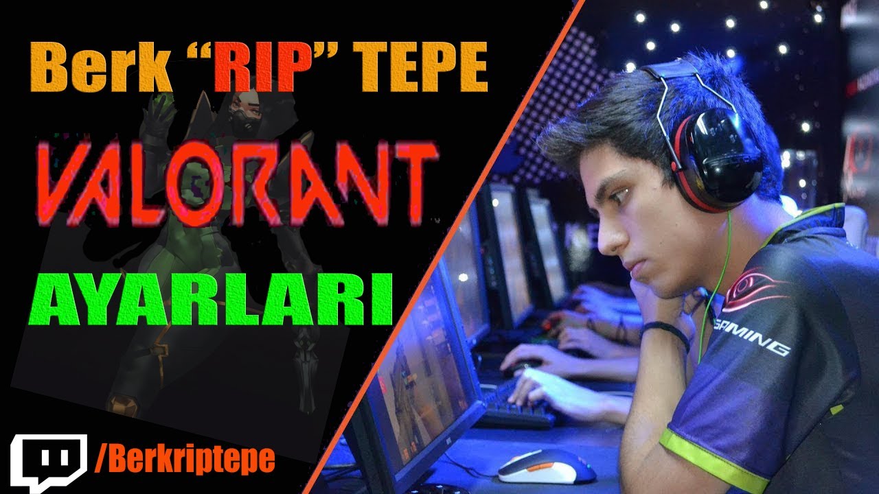 Berk RIP Tepe VALORANT Crosshair ve Grafik AYARLARI [GÜNCEL] - YouTube