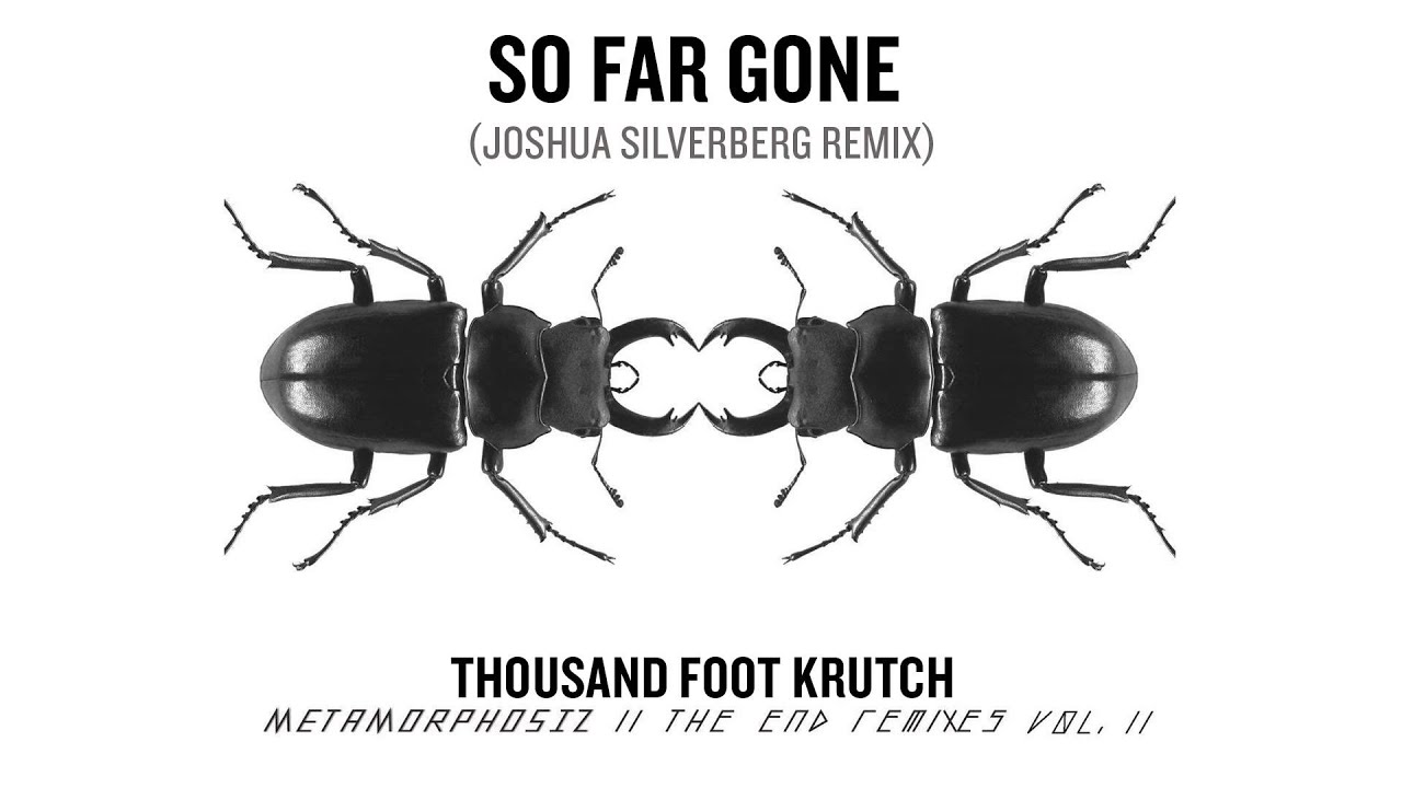 Thousand Foot Krutch: So Far Gone (Joshua Silverberg Remix) (Official ...