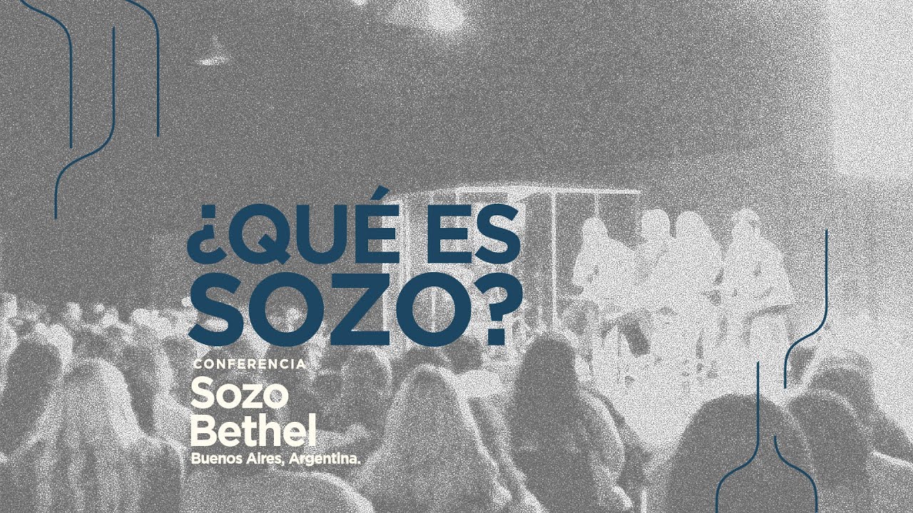 ¿QUÉ ES SOZO? @ORIGENIGLESIA / CONFERENCIA SOZO BETHEL 2024 EN ...