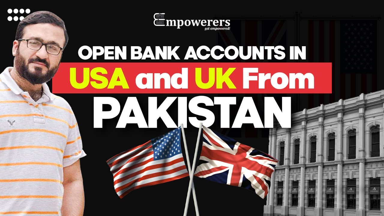 Open Physical Bank Accounts in the USA and the UK - YouTube