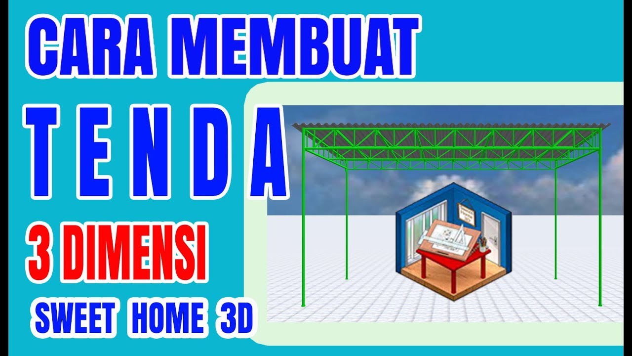 Cara Membuat Tenda 3 Dimensi Part 2 Tutorial Sweet Home 3D / Build Tent 3D use Sh3d - YouTube