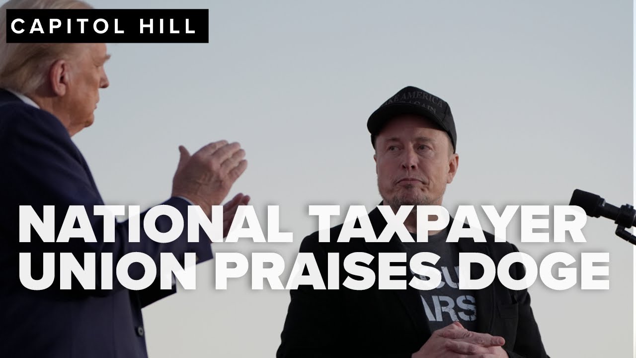 'Waste, fraud, and abuse': National Taxpayers Union praises DOGE ...