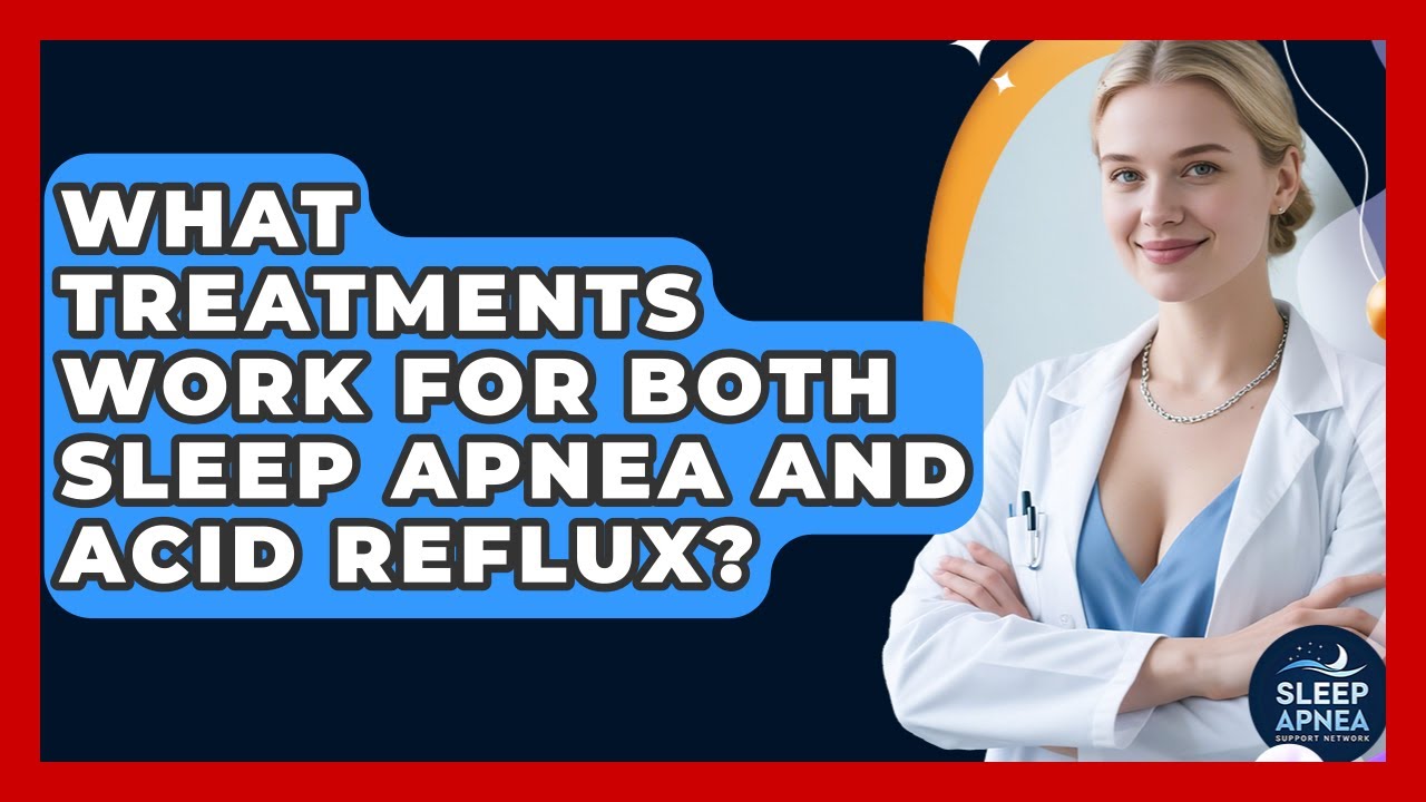 What Treatments Work For Both Sleep Apnea And Acid Reflux? - Sleep ...