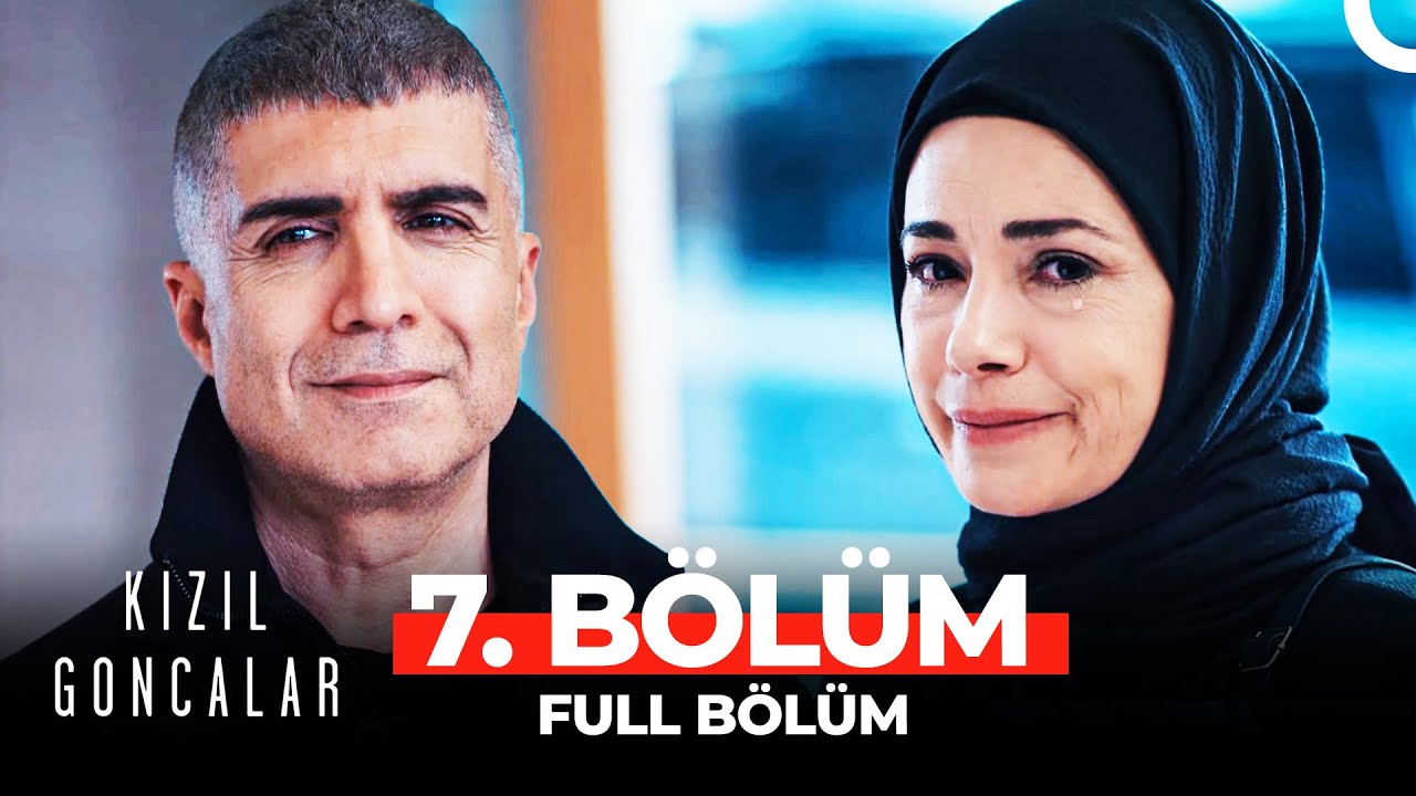 Kızıl Goncalar 7. Bölüm - YouTube